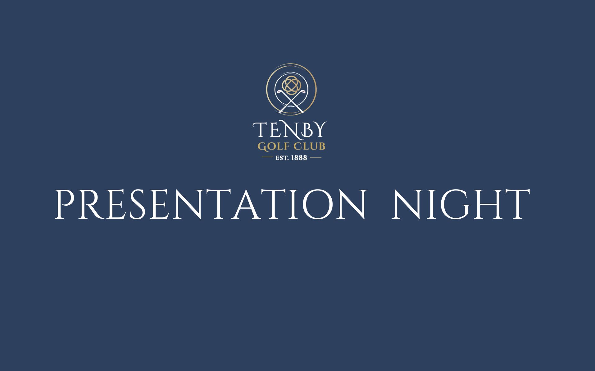 PRESENTATION NIGHT - Tenby Golf Club